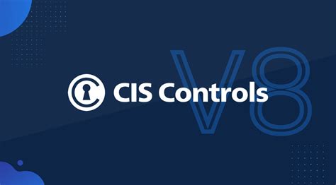 Everything You Need To Know About Cis Critical Security Controls V8