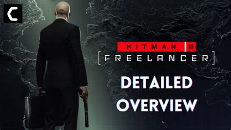 Hitman Freelancer Mode How It Works [detailed Overview Tcg]