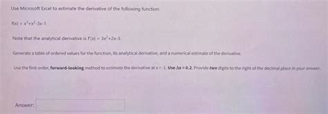 Solved Use Microsoft Excel To Estimate The Derivative Of The