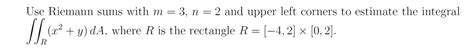 Answered Use Riemann Sums With M 3 N 2 And Bartleby