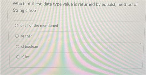 Solved Which Of These Data Type Value Is Returned By