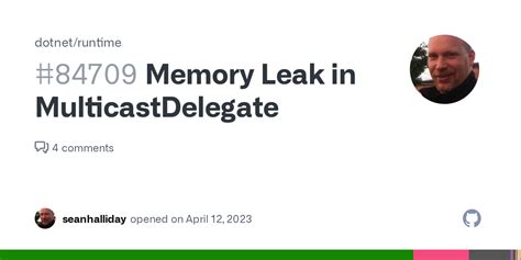 memory leak in multicastdelegate · issue 84709 · dotnet runtime · github