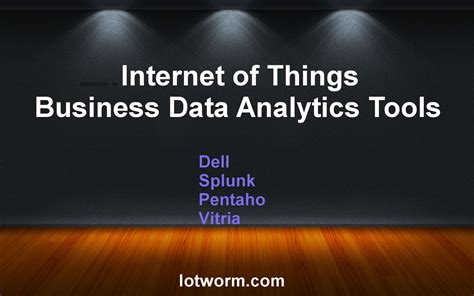 Internet Of Things Business Data Analytics Tools Iotworm