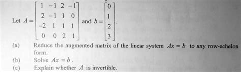 Solved A Reduce The Augmented Matrix Of The Linear System Chegg
