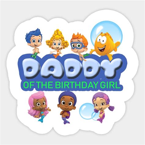 Bubble Guppies Of Daddy Bubble Guppies Sticker Teepublic