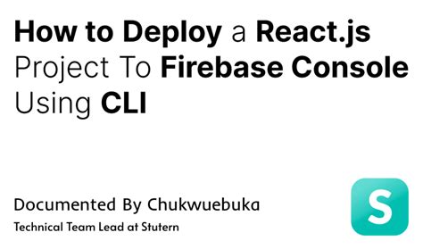 How To Deploy Or Host A Reactjs Project To Firebase Console Using Cli By Chukwuebuka Nwoba