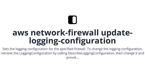 Aws Network Firewall Update Logging Configuration Fig