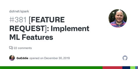 FEATURE REQUEST Implement ML Features Issue Dotnet Spark GitHub