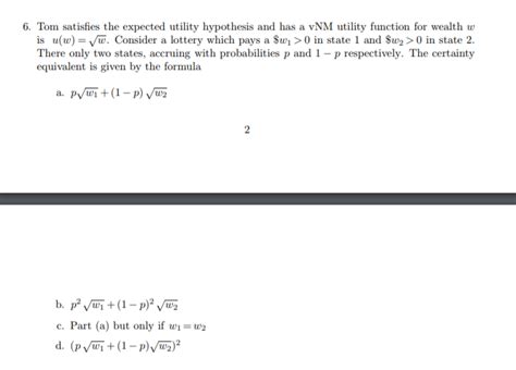 Solved 6 Tom Satisfies The Expected Utility Hypothesis And