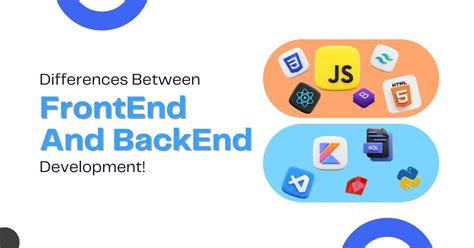 Differences Between Frontend And Backend Development