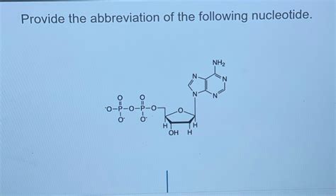 Solved Provide The Abbreviation Of The Following Nucleotide