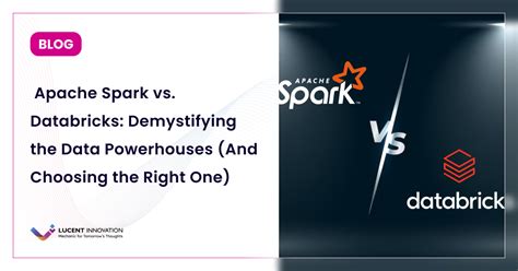 Apache Spark Vs Databricks Which Powerhouse Fits Your Needs
