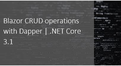 Blazor CRUD Operations With Dapper NET Core Decoded Script