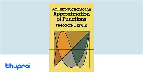 An Introduction To The Approximation Of Functions Dover Books On Mathematics Theodore J