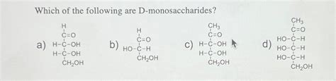 Which Of The Following Are D Monosaccharidesa B C D