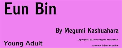 Young Adult Sex Story Eun Bin Chapter 1 Arrival By Megumi Kashuahara