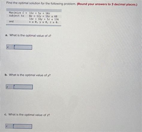 Solved Please Have Decimal Places Find The Optimal Chegg Com