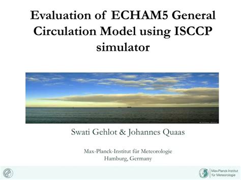 Ppt Evaluation Of Echam5 General Circulation Model Using Isccp Simulator Powerpoint