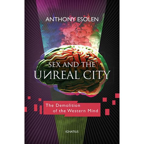 Sex And The Unreal City The Demolition Of The Western Mind Veritatis