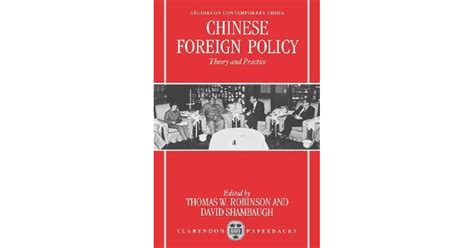 Chinese Foreign Policy Theory And Practice By Thomas W Robinson