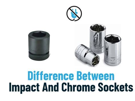 What Is The Difference Between A Regular Socket And An Impact Socket At