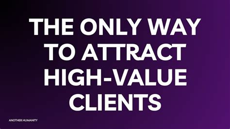 The Only Way To Attract High Value Clients