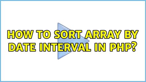 How To Sort Array By Date Interval In Php Youtube