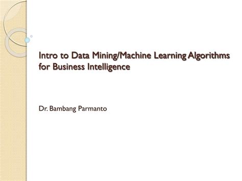ppt intro to data mining machine learning algorithms for business