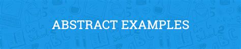 15 Abstract Examples To Help Your Writing 2022 Edition