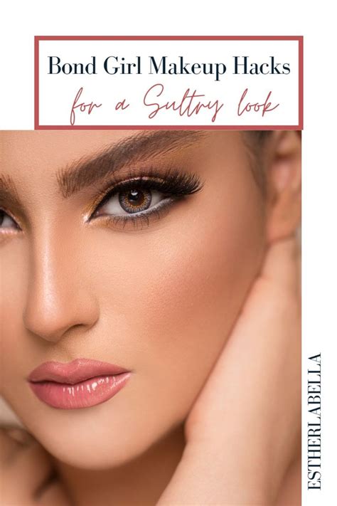 13 Bond Girl Makeup Hacks For A Flawless And Sultry Appearance Bond