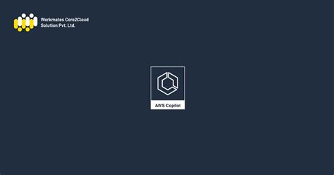 easily transition from idea to implementation using aws copilot cli