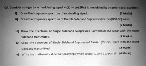 Solved Q4 Consider A Single Tone Modulating Signal M T Cos 20t Is Modulated By A Carrier