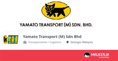 Yamato Transport M Sdn Bhd Company Overview And Details Maukerja