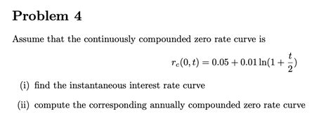 problem 4 assume that the continuously compounded