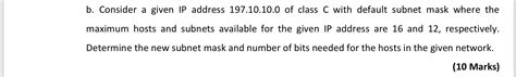 solved b consider a given ip address 197 10 10 0 of class c