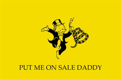 Put Me On Sale Daddy Gadsden Flag Don T Tread On Me Know Your Meme