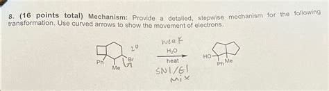 Solved (16 ﻿points total) ﻿Mechanism: Provide a detailed, | Chegg.com