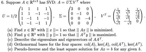 Solved 6 Suppose A∈r4×3 Has Svd A UΣvt Where