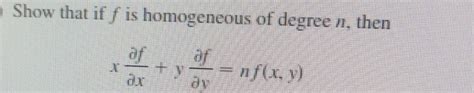 Solved Show That If F Is Homogeneous Of Degree N Then Chegg Com