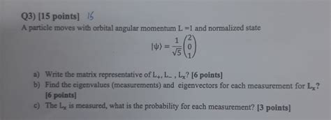 Solved Q3 15 ﻿points 15a Particle Moves With Orbital