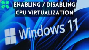 How To Enable Disable CPU Virtualization From UEFI BIOS