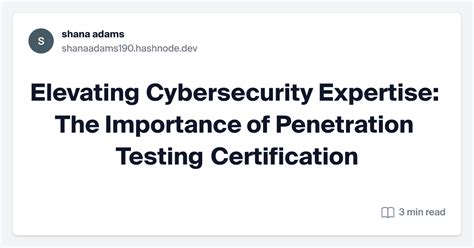 Elevating Cybersecurity Expertise The Importance Of Penetration Testing Certification