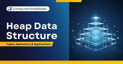 Heap Data Structure Computer Hindi Notes