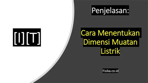 Dimensi Muatan Listrik Begini Cara Menentukannya