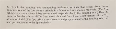 Solved 5 Sketch The Bonding And Antibonding Molecular
