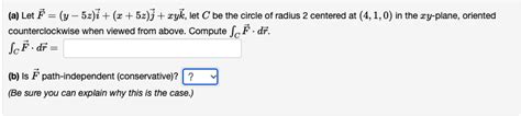 Solved A Let F Y5z I X 5z J Xyk Let C Be The Circle Of Chegg Com