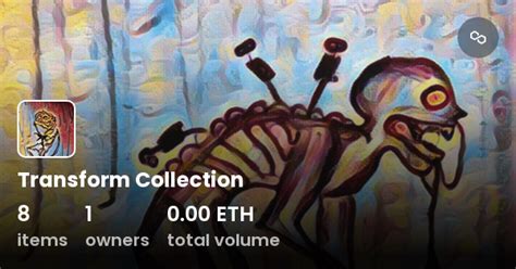 Transform Collection Collection Opensea