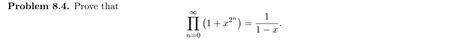 Solved Problem 8 4 Prove That N 0 1 X2n 1x1 Chegg Com