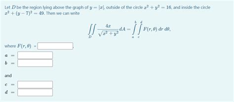 solved let d be the region lying above the graph of y ∣x∣