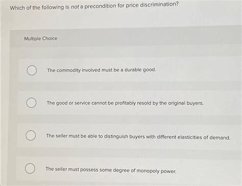 solved which of the following is not a precondition for